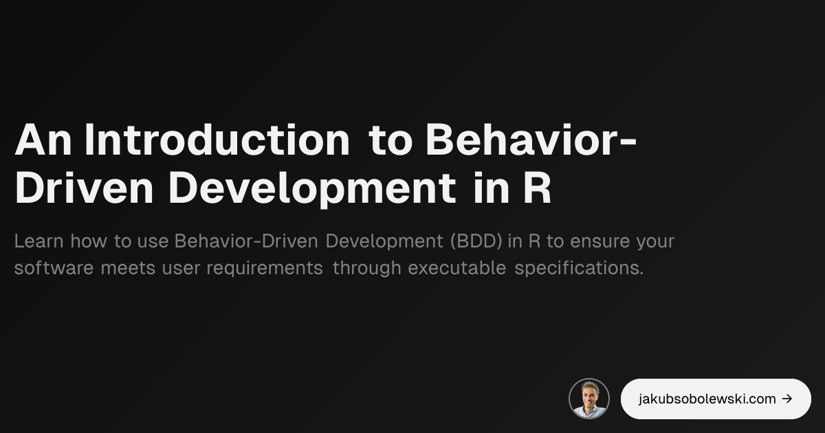 An Introduction to Behavior-Driven Development in R